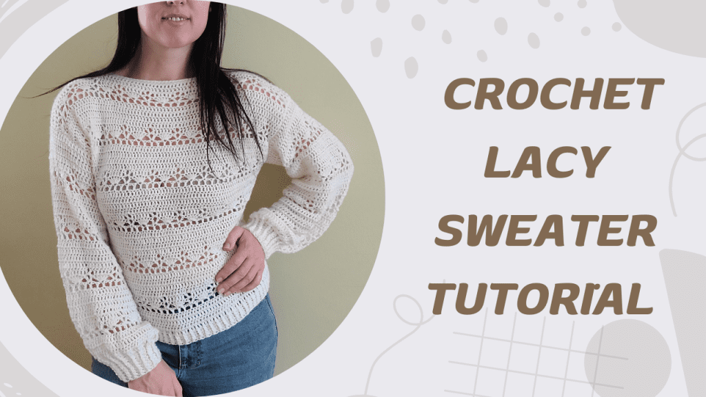 Crochet Lacy Sweater - Free Pattern - YelenaStyleCrochet